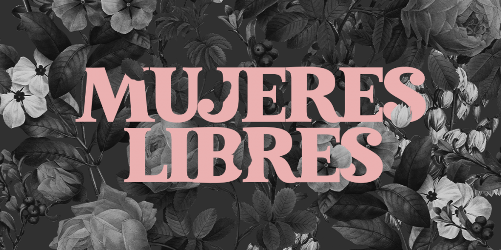 Mujeres Libres - Sitio web de la Secretaría de Igualdad Sustantiva ...